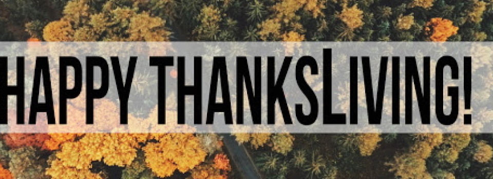 Turning Thanks-Giving Into Thanks-Living – Oldtown Church