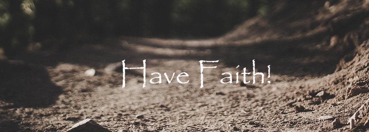 Have Faith! – Oldtown Church
