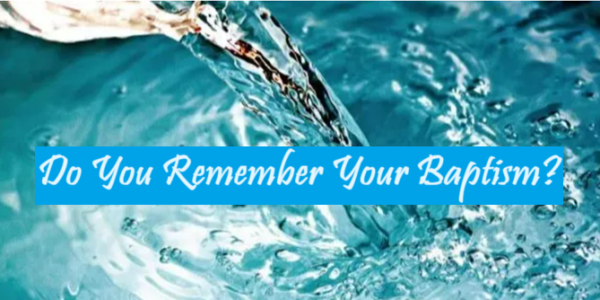 Do You Remember Your Baptism? – Oldtown Church